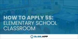 How to Apply 5S: Elementary School Classroom - GoLeanSixSigma.com (GLSS)