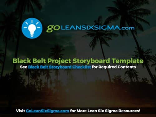 Black Belt Project Storyboard | GoLeanSixSigma.com