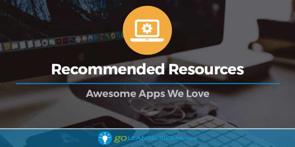 Recommended Resources - Apps | GoLeanSixSigma.com