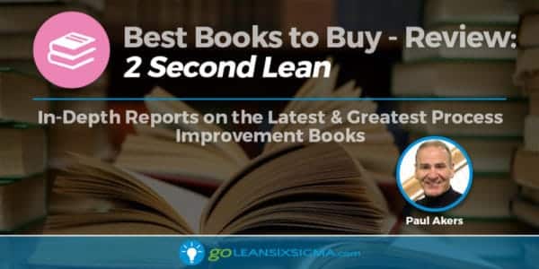 Best Books to Buy: "2 Second Lean" by Paul Akers | GoLeanSixSigma.com