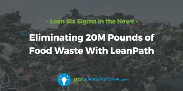Eliminating 20M Pounds of Food Waste With LeanPath - GoLeanSixSigma.com ...