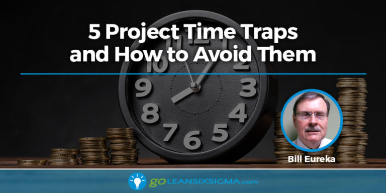 5 Project Time Traps and How to Avoid Them | GoLeanSixSigma.com