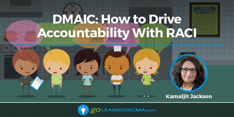 DMAIC: How to Drive Accountability With RACI - Improving Processes