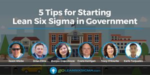 5 Tips for Starting Lean Six Sigma in Government - GoLeanSixSigma.com ...
