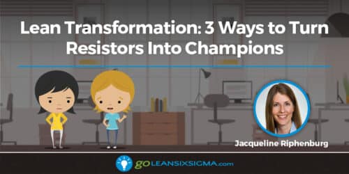 Lean Transformation: 3 Ways to Turn Resistors Into Champions Blog