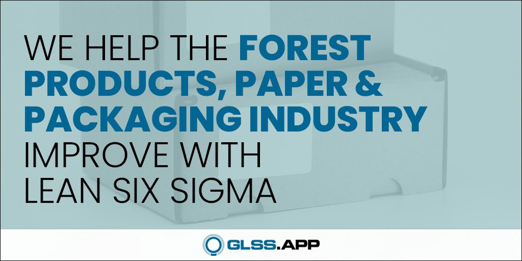 Lean Six Sigma In Forest Products, Paper & Packaging | GoLeanSixSigma.com